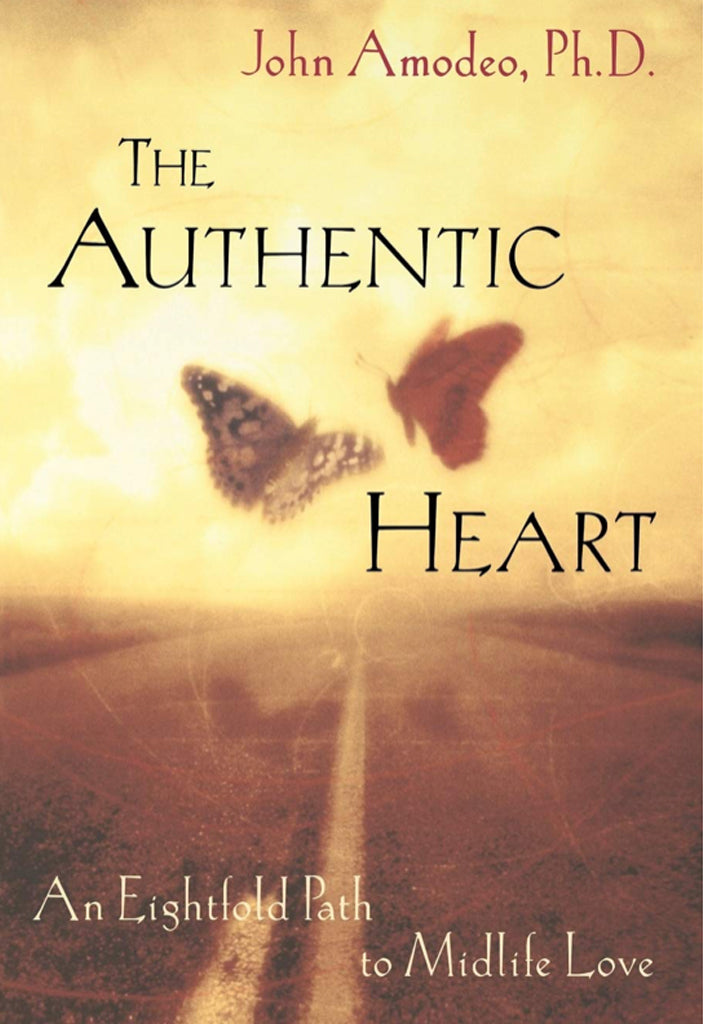 The Authentic Heart: An Eightfold Path to Midlife Love – The ...