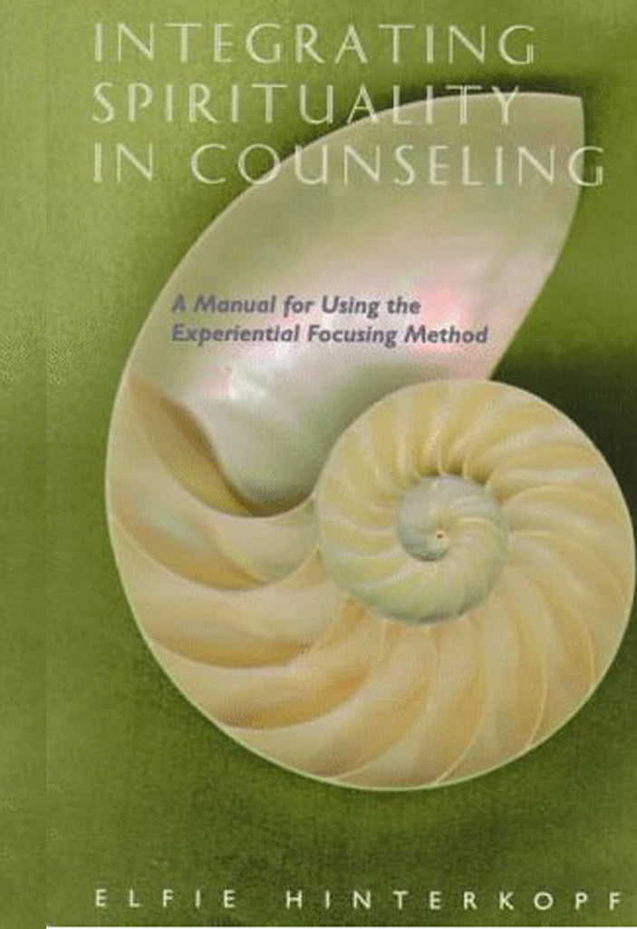 Integrating Spirituality in Counseling: A Manual for Using Experientia ...