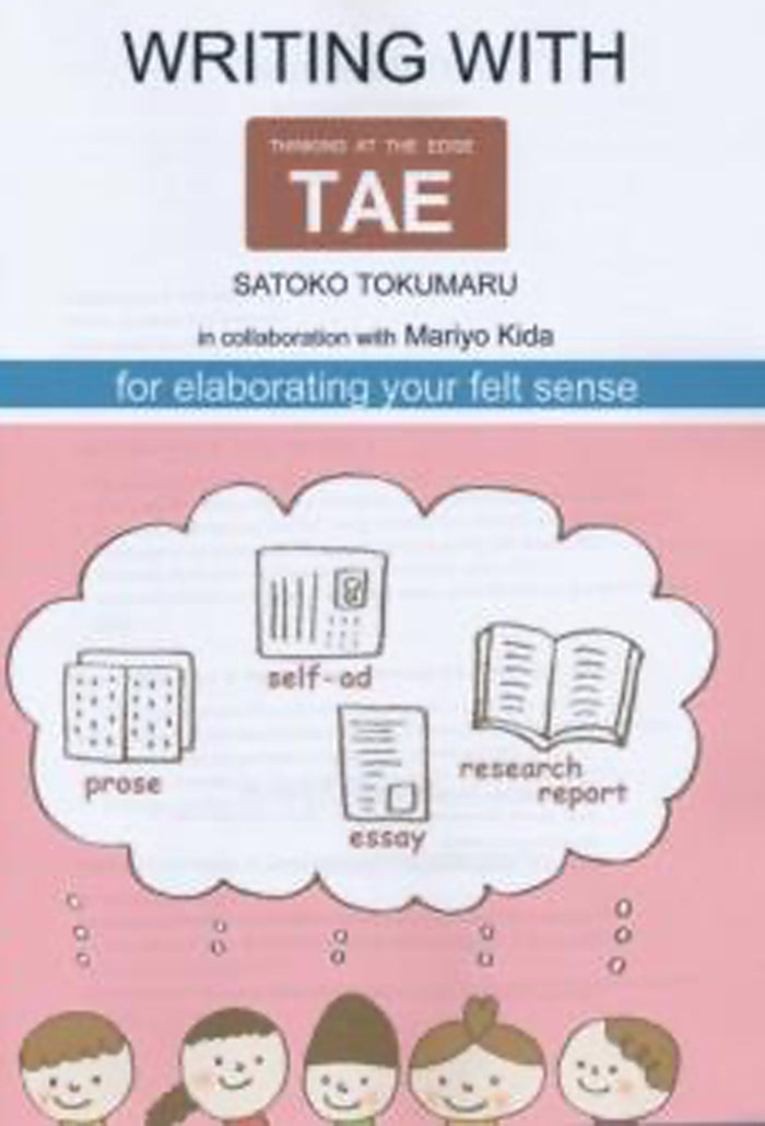 Writing with TAE (for elaborating your felt sense) – The International ...
